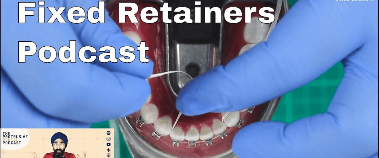 Fixed Retainers Demystified – PDP108 – Protrusive Dental Podcast